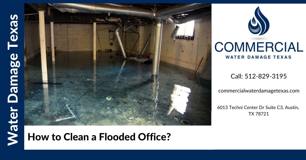 How to Clean a Flooded Office? - Commercial Damage Texas